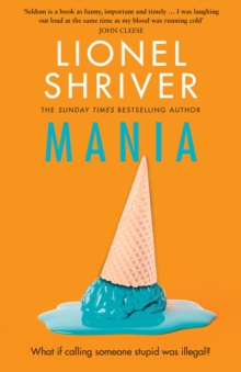 "Mania" by Lionel Shriver - alison's bookshop